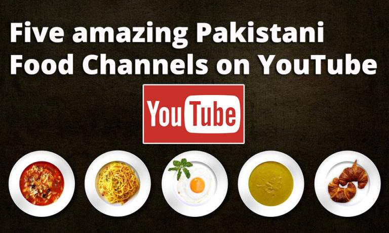 Five amazing Pakistani Food Channels on YouTube - Blog